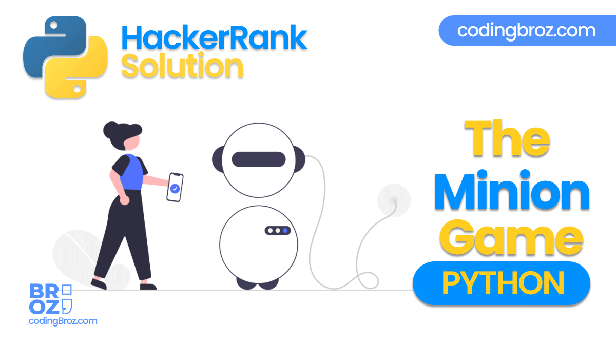 The Minion Game in Python | HackerRank Solution - CodingBroz The Minion Game in Python | HackerRank Solution - CodingBroz