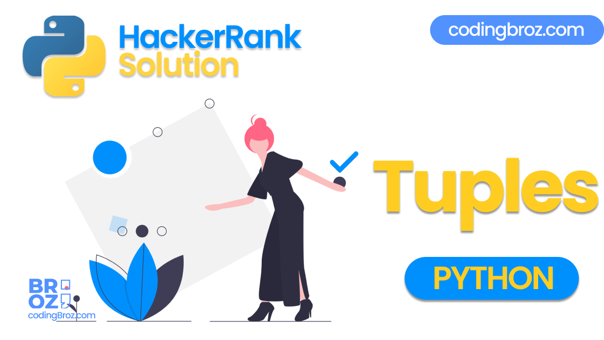 Tuples in Python | HackerRank Solution - CodingBroz Tuples in Python | HackerRank Solution - CodingBroz