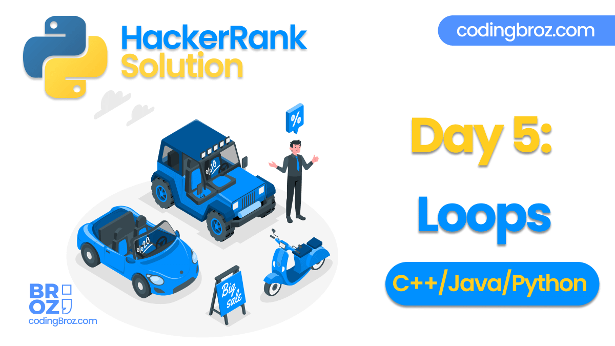 Day 5: Loops | 30 Days Of Code | HackerRank Solution - CodingBroz Day 5: Loops | 30 Days Of Code | HackerRank Solution - CodingBroz