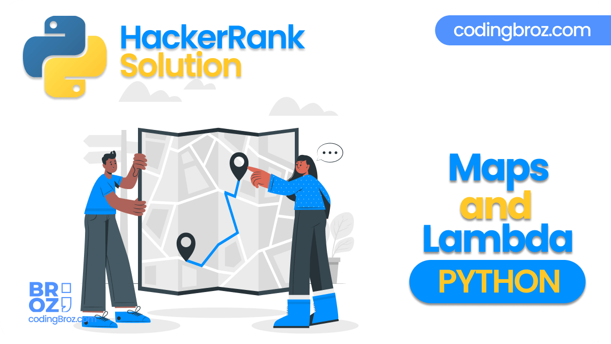 Map and Lambda Function in Python | HackerRank Solution - CodingBroz Map and Lambda Function in Python | HackerRank Solution - CodingBroz