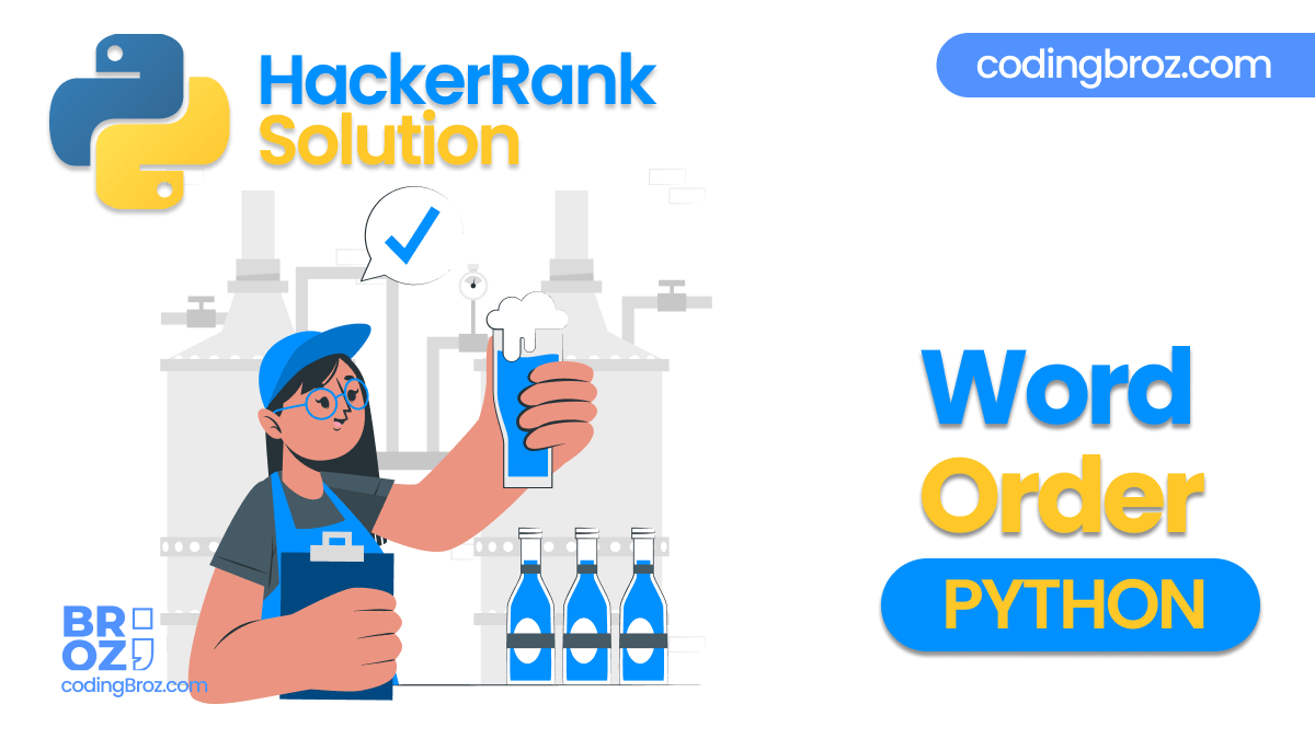 Word Order in Python | HackerRank Solution - CodingBroz Word Order in Python | HackerRank Solution - CodingBroz