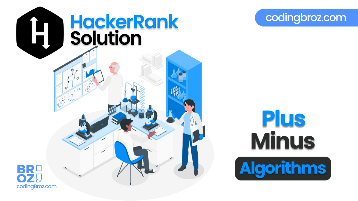Plus Minus | HackerRank Solution - CodingBroz Plus Minus | HackerRank Solution - CodingBroz
